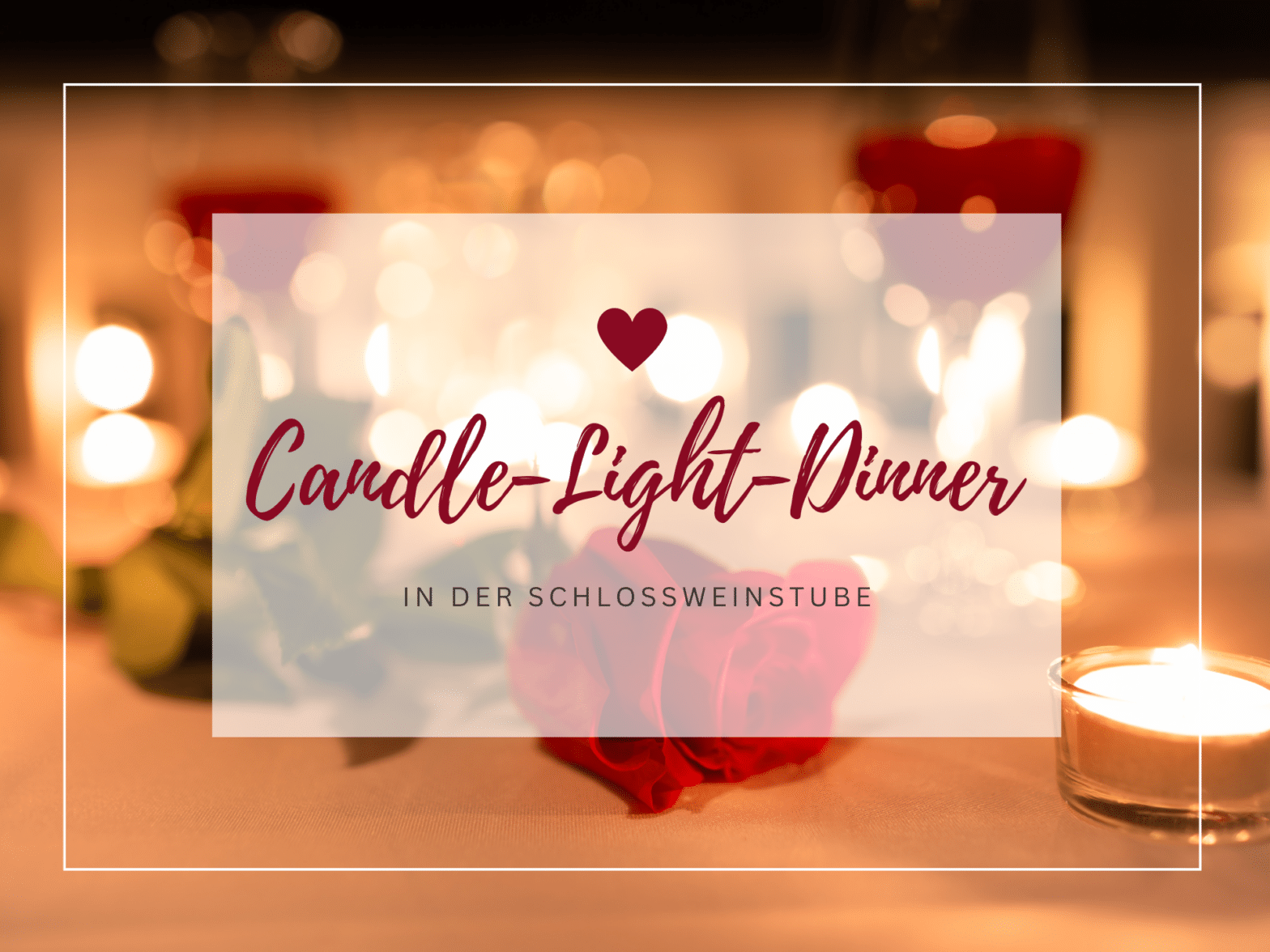Romantisches Candle-Light-Dinner in der Schlossweinstube 21. & 22 ...